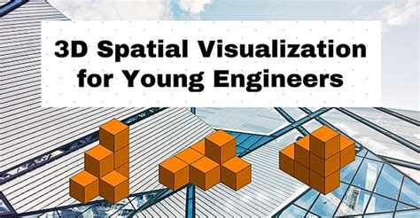 3d Spatial Visualization For Young Engineers Engineering Prep Small