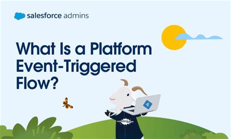 What Is A Platform Event Triggered Flow Salesforce Admins Salesforce Admins