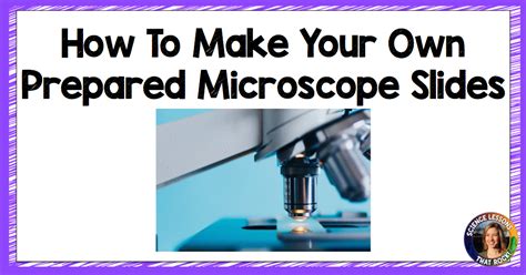 Make Your Own Microscope Slides Tutorial Science Lessons That Rock