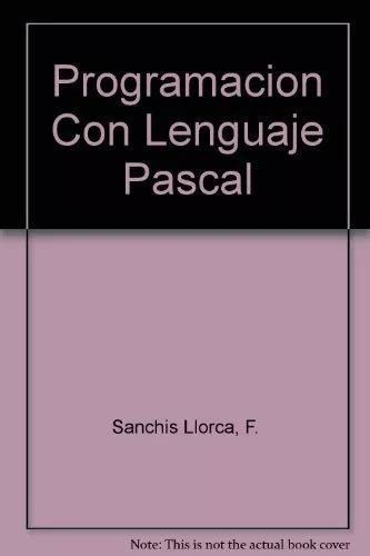 Libro Programacion Con El Lenguaje Pascal Sanchis Llorc Mercadolibre