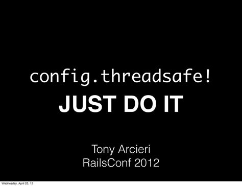 config threadsafe just do it speaker deck