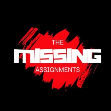 The Missing Assignments Youtube