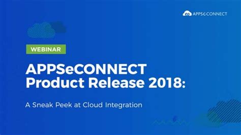 Webinar Appseconnect Product Release 2018 A Sneak Peek At Cloud