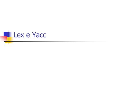 Ppt Lex E Yacc Powerpoint Presentation Free Download Id4199011