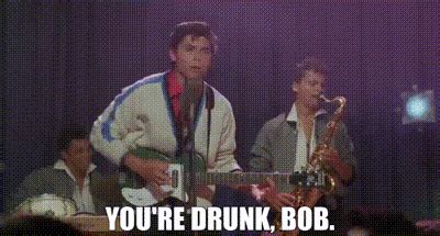 Yarn Youre Drunk Bob La Bamba Video Clips By Quotes 5f754b72 紗
