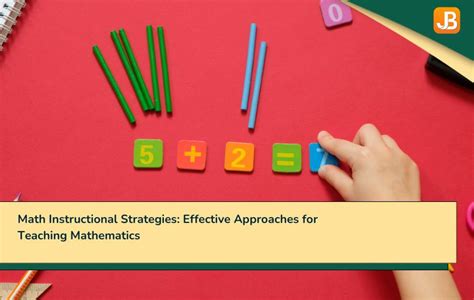 Math Teaching Methods Best Strategies Examples And New Approaches Jumbula Blog