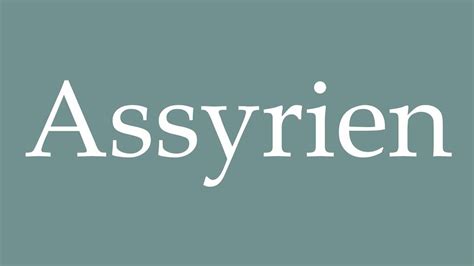 How To Pronounce Assyrien Assyrian Correctly In French Youtube