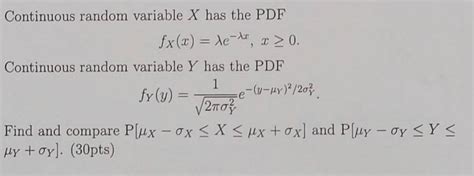 Solved Continuous Random Variable X Has The PDF Chegg