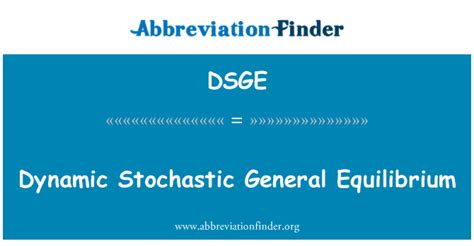 Dsge 代表 动态随机一般均衡 Dynamic Stochastic General Equilibrium