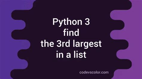 Python Program To Find Out The Third Largest Number In A List Codevscolor