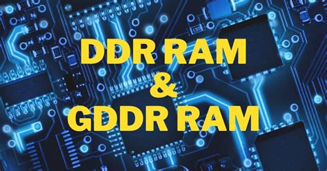 Ddr Ram Và Gddr Ram Sự Khác Biệt Giữa 2 Chuẩn Ram Ddr Ram Và Gddr Ram Sự Khác Biệt Giữa 2 Chuẩn Ram