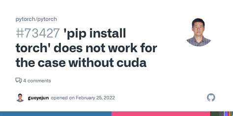 Pip Install Torch Does Not Work For The Case Without Cuda · Issue 73427 · Pytorchpytorch