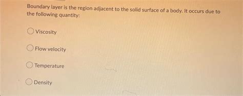 Solved Boundary Layer Is The Region Adjacent To The Solid Chegg