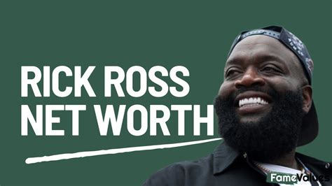 Rick Ross Net Worth Fame Values