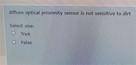Diffuse Optical Proximity Sensor Is Not Sensitive To Chegg Com