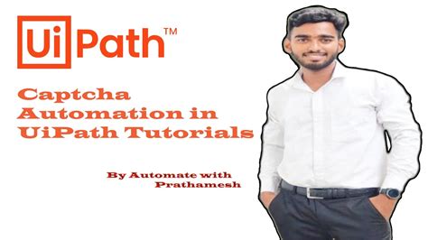Uipath Captcha Automation Tutorials Intro Automatewithprathamesh Youtube