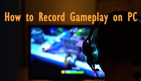 5 Straight Ways To Record Gameplay On PC With Audio
