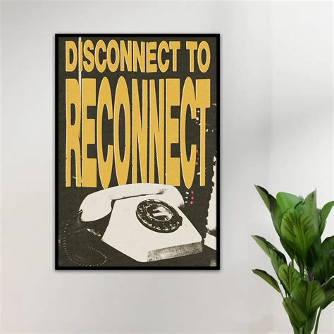 Disconnect To Reconnect Poster Prntd