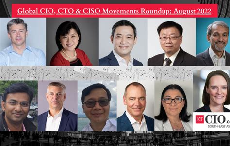 Global Cio Cto And Ciso Movements August 2022 Ciosea News Et Cio Sea