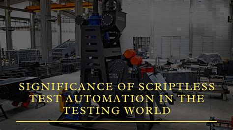 Significance Of Scriptless Test Automation In The Automated Testing World By Shormistha