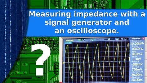 What Is The Oscilloscope Impedance At Kathryn Peggy Blog