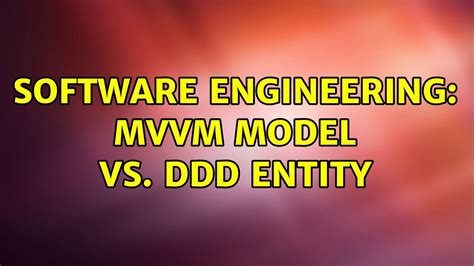 Software Engineering Mvvm Model Vs Ddd Entity Youtube