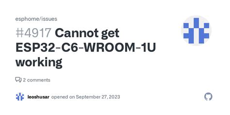 Cannot Get ESP32 C6 WROOM 1U Working Issue 4917 Esphome Issues