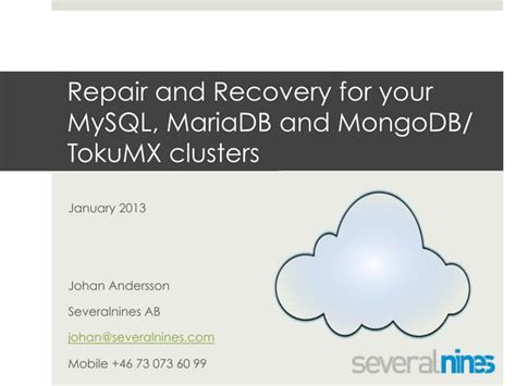 Repair And Recovery For Your Mysql Mariadb And Mongodb Tokumx Clusters Webinar Slides Ppt