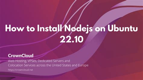 Installing Nodejs On Ubuntu 2210 The Crowncloud Blog