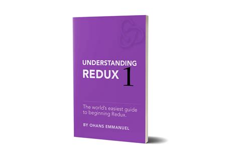 understanding redux the world s easiest guide to beginning redux