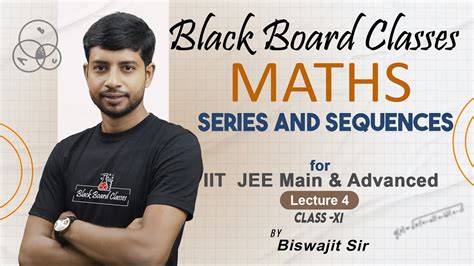 Jee Mains Class Xi Math By Biswajit Sir Sequence And Series Episode 4 Youtube