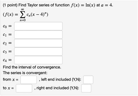 Solved 1 Point Find Taylor Series Of Function Fx Lnx
