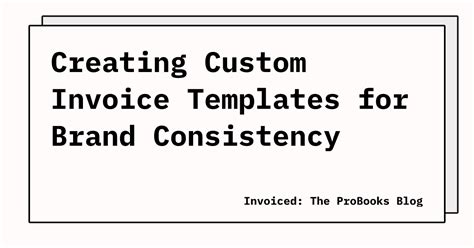Creating Custom Invoice Templates For Brand Consistency Invoiced The