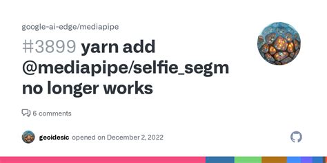 Yarn Add Mediapipe Selfie Segmentation No Longer Works Issue Google Ai Edge Mediapipe