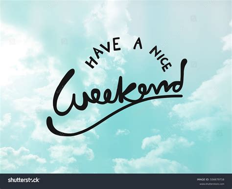 Have A Great Weekend