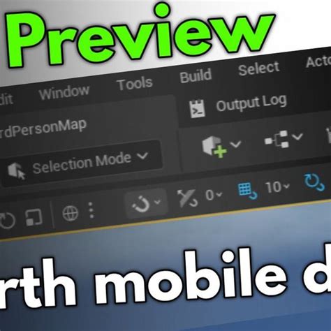 Unreal Engine 56 Preview Mobile Game Features Android And Ios