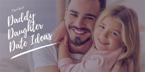 31 Best Daddy Daughter Date Ideas