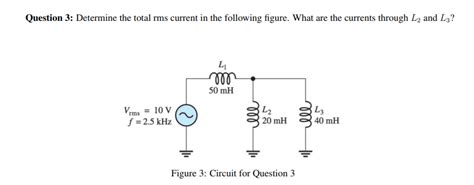 Solved Question 3 Determine The Total Rms Current In The Chegg Com