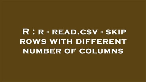 R R Readcsv Skip Rows With Different Number Of Columns Youtube