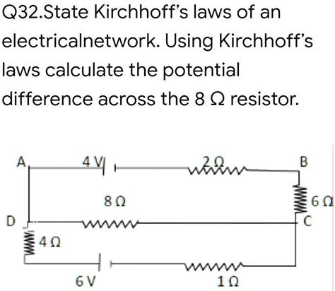 Q32 State Kirchhoff S Laws Of An Electricalnetwork Using Kirchhoff S