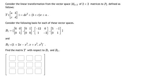 Solved Consider The Linear Transformation From The Vector Chegg