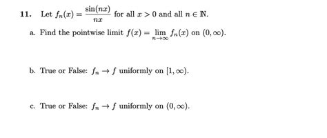 Solved Sin Nx 11 Let Fn W For All X 0 And All N € N Nx Find The Pointwise Limit F X