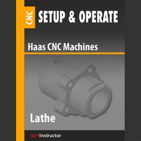 Setup And Operate Haas Cnc Lathe Caminstructor