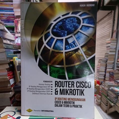 Jual Router Ciscoandmikrotik Ip Routing Menggunakan Ciscoandmikrotik Dalam Teoriandpraktik Kukuh