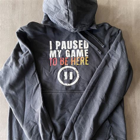 “i Paused My Game To Be Here” Black Slogan Hoodie Depop