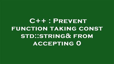 c prevent function taking const std stringand from accepting 0 youtube