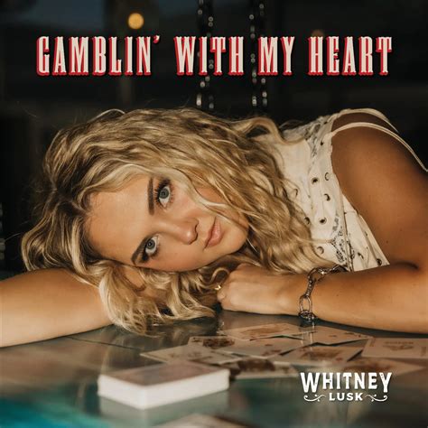 New Music From Whitney Lusk ‘gamblin With My Heart Ep Available Now