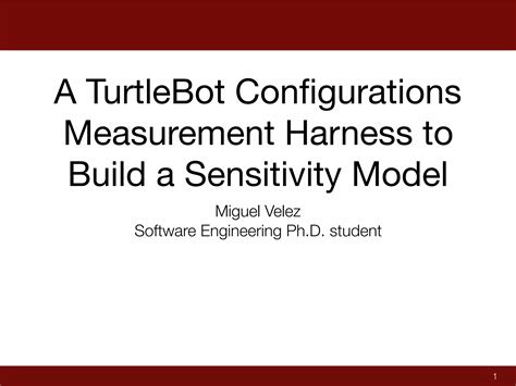 A Turtlebot Configurations Measurement Harness To Build A Sensitivity Model Ppt