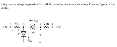 Solved Using Constant Voltage Drop Model Of VD V Chegg