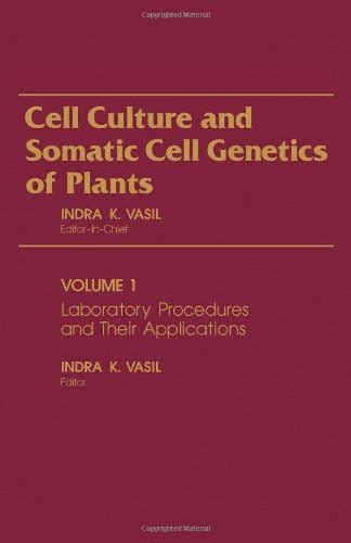 Cell Culture And Somatic Cell Genetics Of Plants By Indra K Vasil